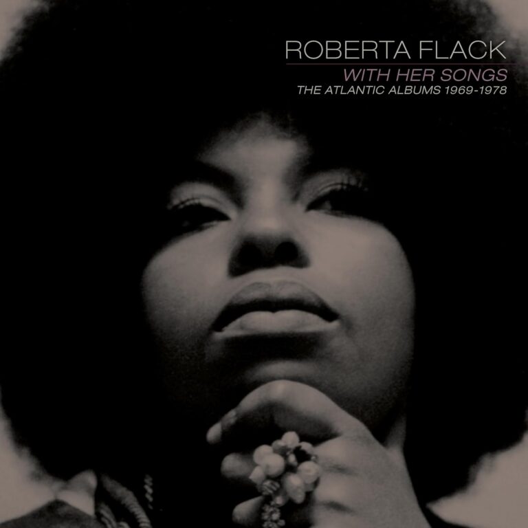 Roberta Flack / With Her Songs: The Atlantic Albums, 1969–1978 ...